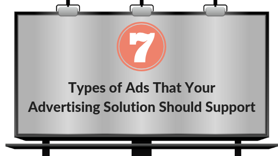 7 Types of Ads That Your Advertising Solution Should Support - The ...