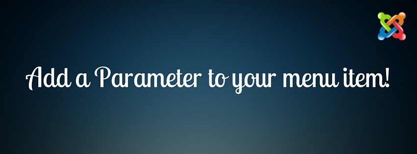 Adding A Parameter To Joomla Components Menu Item Is As Easy As Pie The Techjoomla Blog